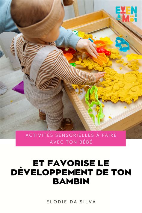 Et Favorise Le Développement De Ton Bambin Activité Sensorielle Activités Sensorielles Bébé