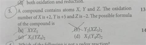 D Both Oxidation And Reduction5 A Compound Contains Atoms Xy And Z