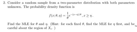 Solved Consider A Random Sample From A Two Parameter Chegg