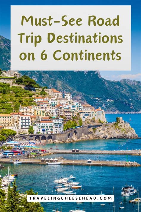 Must See Road Trip Destinations On 6 Continents Traveling Cheesehead