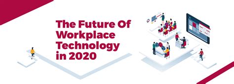 The Future Of Workplace Technology In 2020