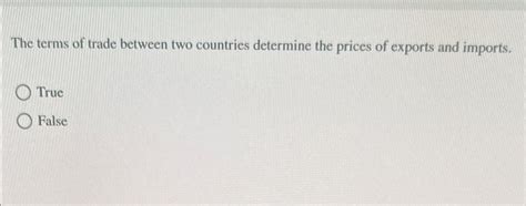 Solved The Terms Of Trade Between Two Countries Determine