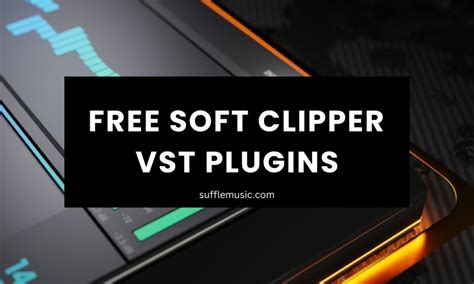 Free Soft Clipper Vst Plugin 2024 Suffle Music Magazine