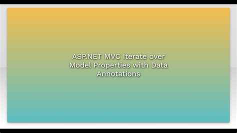Aspnet Mvc Iterate Over Model Properties With Data Annotations Youtube