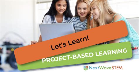 Project Based Learning Pbl In K 12 Stem Courses I Nextwavestem