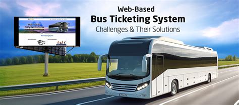 Web Based Bus Ticketing System Challenges And Their Solutions