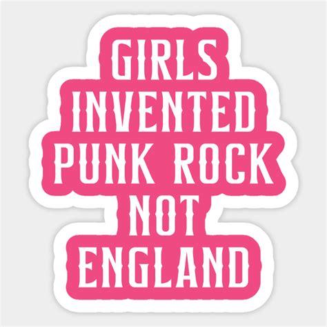 Girls Invented Punk Rock Not England Girls Invented Punk Rock Not