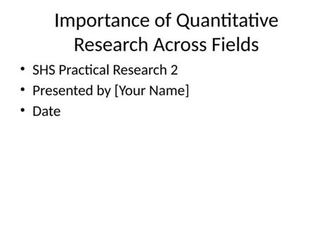 Importanceofquantitativeresearchpptx