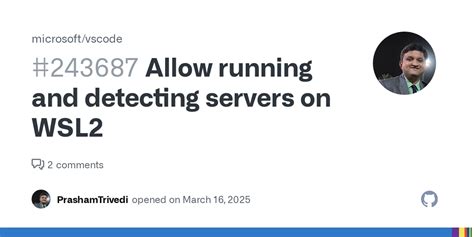 Allow Running And Detecting Servers On Wsl2 · Issue 243687 · Microsoftvscode · Github