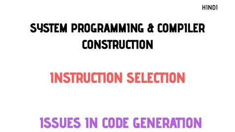 Instruction Selection What Are The Issues In Code Generation Spcc