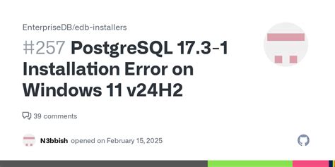 Postgresql 173 1 Installation Error On Windows 11 V24h2 · Issue 257 · Enterprisedbedb