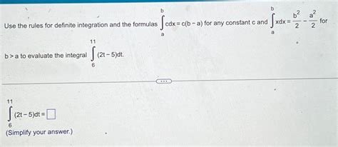 Solved Use The Rules For Definite Integration And The
