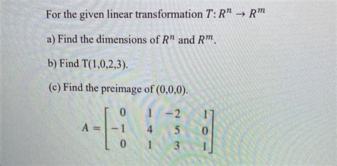 Solved For The Given Linear Transformation T Rn→rm A Find