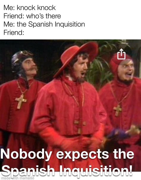 What Is The Spanish Inquisition Meme From At Claudia Spencer Blog