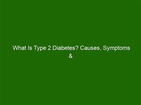 What Is Type 2 Diabetes Causes Symptoms And Treatments Health And Beauty