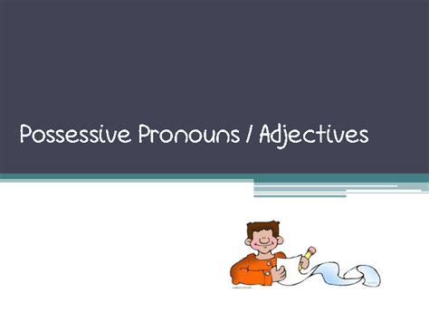 Possessive Pronouns Adjectives