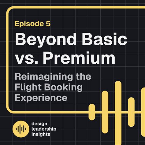 Beyond Basic Vs Premium Reimagining The Flight Booking Experience