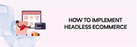 how can you implement headless ecommerce aasaan