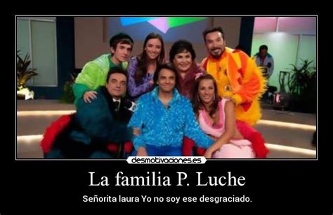 La Familia P Luche Desmotivaciones