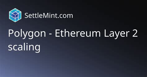Polygon Ethereum Layer 2 Scaling