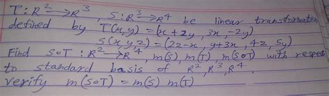 solved t r2→r3 s r3→r4 ﻿be linear transtormation defined by
