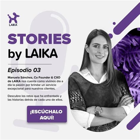 María Alejandra Tejedor Estupiñan On Linkedin Stories By Laika Ep 03 Nuestros Clientes Son Lo