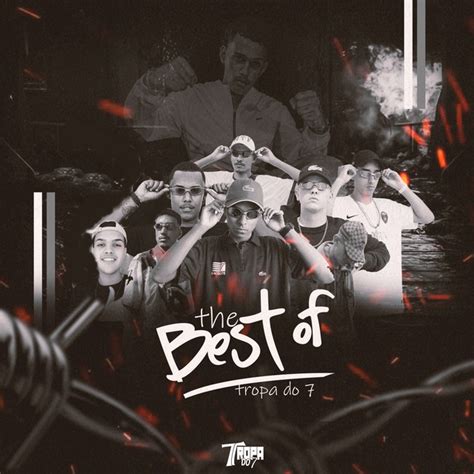 The Best Of Tropa Do 7 Compilation By Various Artists Spotify