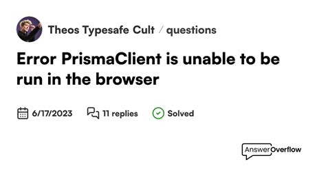error prismaclient is unable to be run in the browser theo s