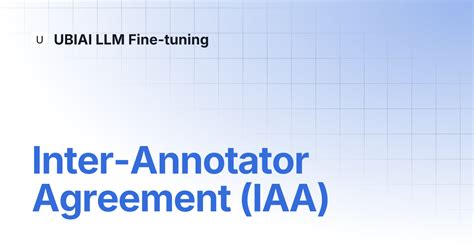 inter annotator agreement iaa ubiai llm fine tuning