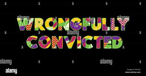 The Words Wrongfully Convicted Concept Written In Colorful Abstract