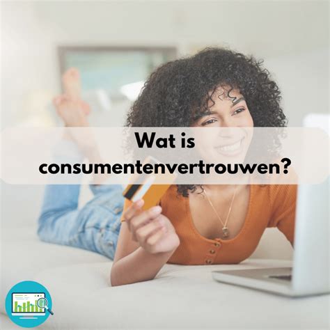 Wat Is Consumentenvertrouwen Waarom Is Het Essentieel