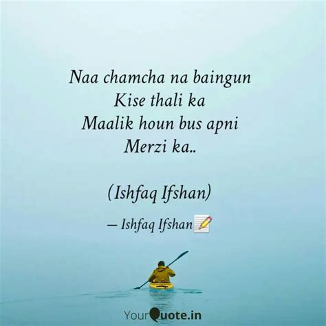Naa Chamcha Na Baingun Ki Quotes And Writings By Ishfaq Ifshan Yourquote