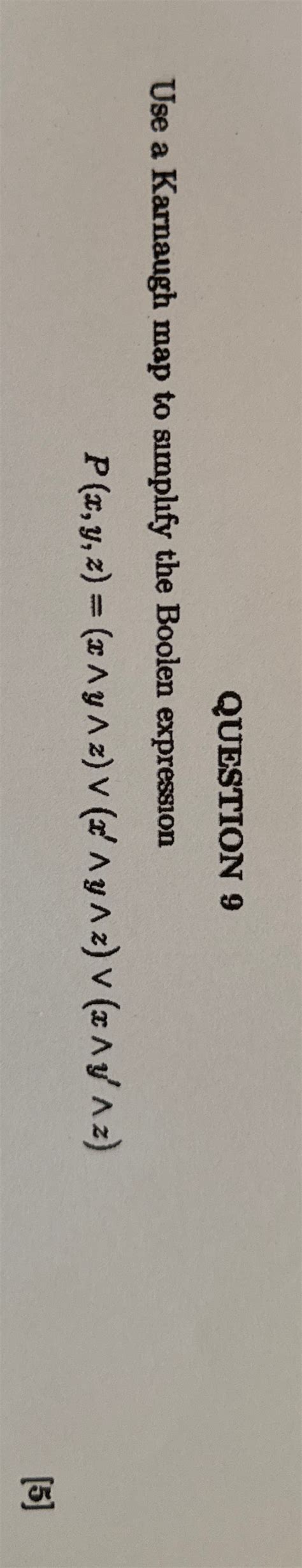 Solved Question 9use A Karnaugh Map To Simplify The Boolen