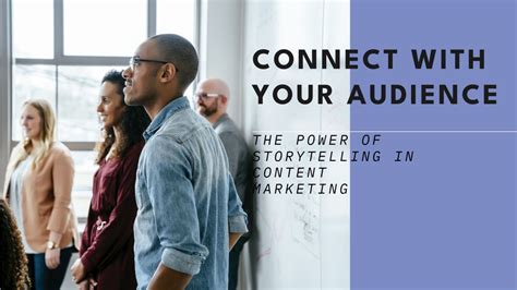 The Power Of Storytelling In Content Marketing Connecting With Your