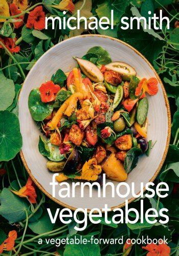Farmhouse Vegetables A Vegetable Forward Cookbook Pdfepub Version