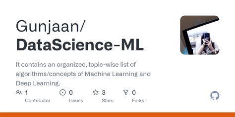 Github Gunjaandatascience Ml It Contains An Organized Topic Wise