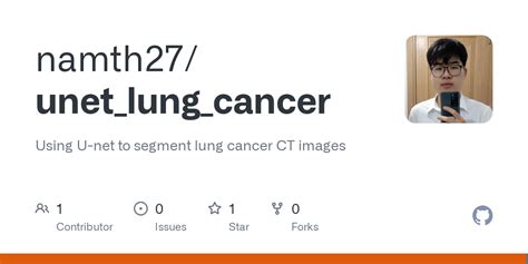 Github Namth27unetlungcancer Using U Net To Segment Lung Cancer Ct Images