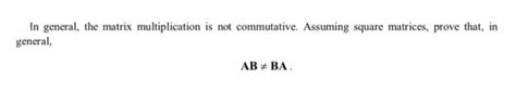 Solved In General The Matrix Multiplication Is Not