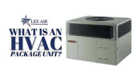 What Is An Hvac Package Unit Lex Air Conditioning And Heating