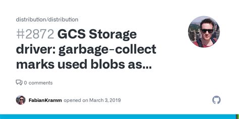 Gcs Storage Driver Garbage Collect Marks Used Blobs As Deletable · Issue 2872 · Distribution