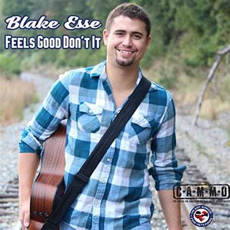 Feels Good Dont It By Blake Esse On Amazon Music