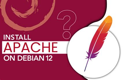 How To Install Apache On Debian LinuxWays