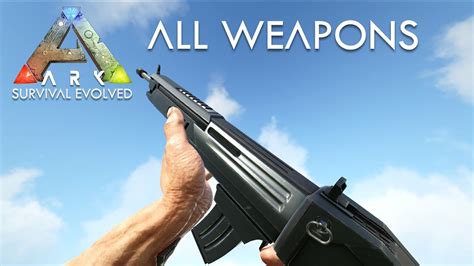 ARK: Survival Evolved - All Weapons - YouTube