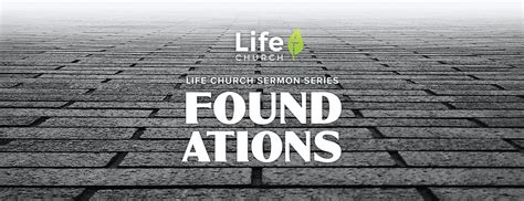 Foundations Sermon Series Life Church Wr