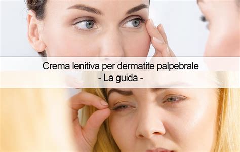 Crema Calmante Para La Dermatitis Palpebral Consejos Para Elegir Y