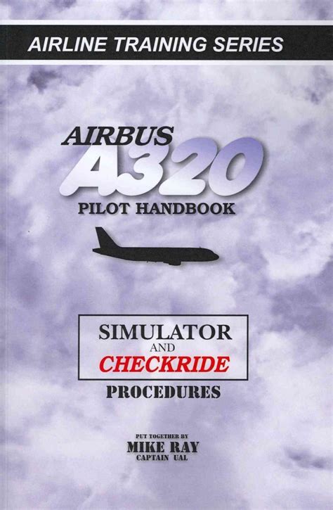 Buy [ [ Airbus A320 Pilot Handbook Simulator And Checkride Techniques By Ray Mike