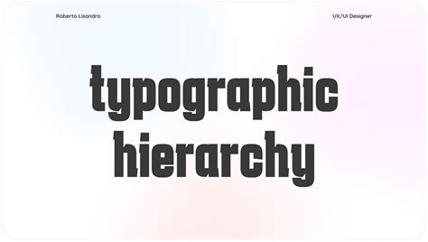 Typographic Hierarchy Improve Readability In Design By Roberto Lisandro Bootcamp Medium