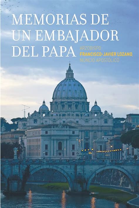 Descargo De Conciencia De Un Nuncio Español Al Servicio De La Iglesia