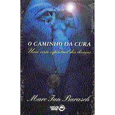 O Caminho Da Cura De Marc Ian Barasch Shopee Brasil
