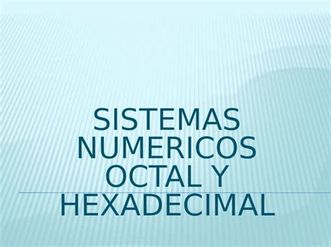 Pptx Sistema Octal Y Hexadecimal Dokumentips